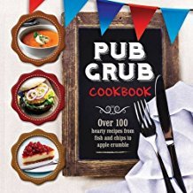 Pub Grub Cookbook: Over 100 Hearty Recipes from Fish and Chips to Apple ...