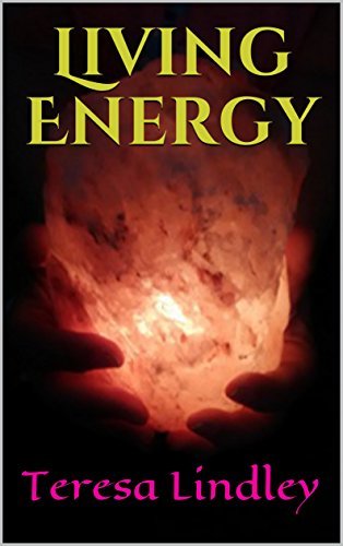 Living Energy (The Healing Energy Series Book 1) by Teresa Lindley ...