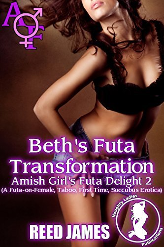Beth's Futa Transformation (Amish Girl's Futa Delight 2): by Reed James | Goodreads