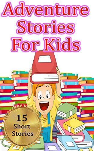 Adventure Stories for Kids: Moral Stories For Children | 16 Stories ...