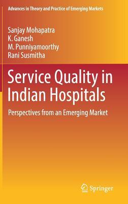 Service Quality in Indian Hospitals: Perspectives from an Emerging ...