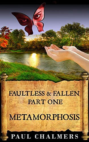 Faultless & Fallen: Metamorphosis by Paul Chalmers | Goodreads
