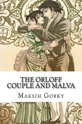 The Orloff Couple and Malva by Maxim Gorky | Goodreads