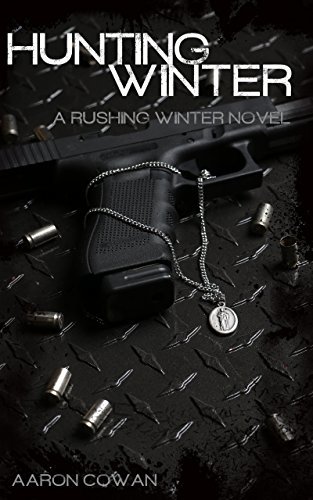 Hunting Winter (A Rushing Winter Novel Book 2) by Aaron Cowan | Goodreads