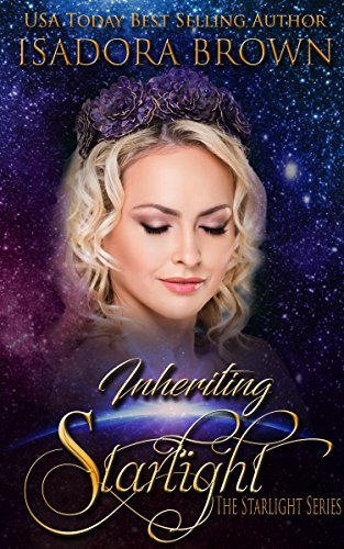 Inheriting Starlight (The Starlight Trilogy #2) by Isadora Brown | Goodreads