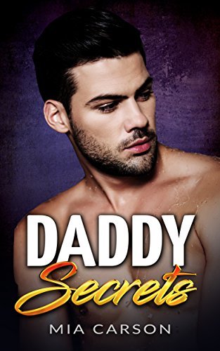Daddy Secrets ( Baby Daddy) by Mia Carson | Goodreads