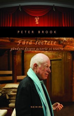 Fara secrete. Ganduri despre actorie si teatru by Peter Brook | Goodreads