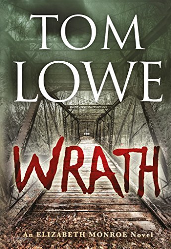 Wrath (An Elizabeth Monroe Novel Book 1) by Tom Lowe | Goodreads