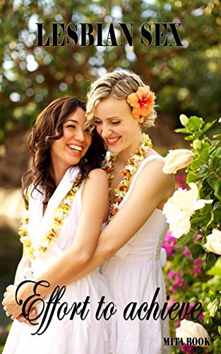 Lesbians sex: Effort to achieve (Hot stories for adults) by Mita book | Goodreads