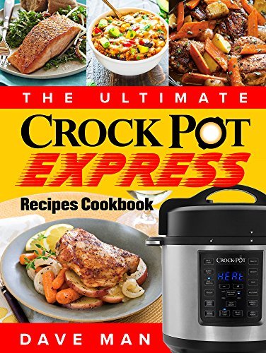 The Ultimate Crock Pot Express Cookbook: Easy and Delicious Crock Pot ...