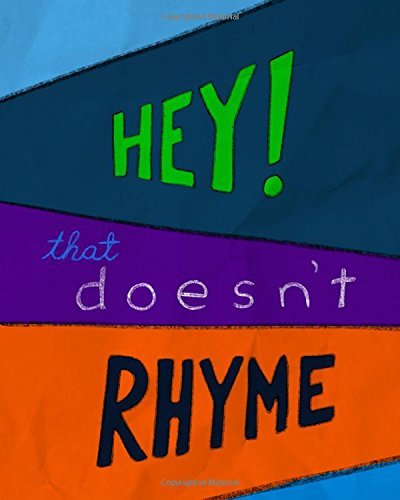 Hey, That Doesn't Rhyme: A book for boys... and their sisters by Poops ...