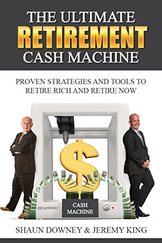 The Ultimate Retirement Cash Machine: Proven Strategies and Tools to ...