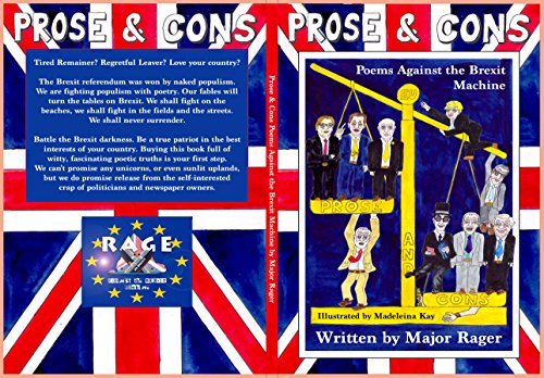 Prose and Cons: Poems Against The Brexit Machine by Major Rager | Goodreads