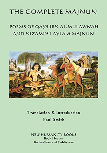 The Complete Majnun: Poems of Qays Ibn Al-Mulawwah and Nizami's Layla ...