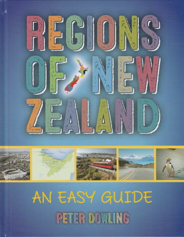 Regions of New Zealand. An Easy Guide by Peter Dowling | Goodreads