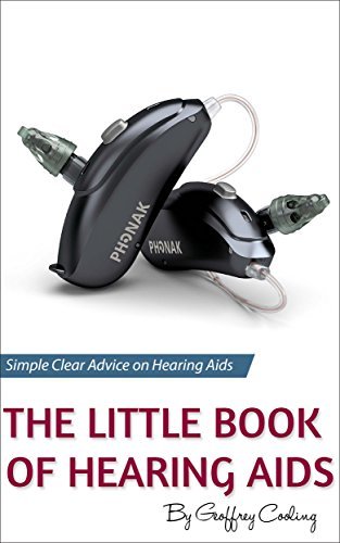 The Little Book of Hearing Aids 2018: The only hearing aid book you ...