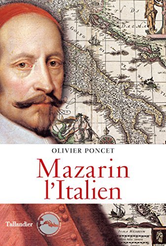 Mazarin l'Italien (BIOGRAPHIES) (French Edition) by Olivier Poncet ...