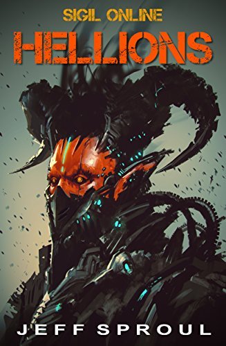 Sigil Online: Hellions by Jeff Sproul | Goodreads