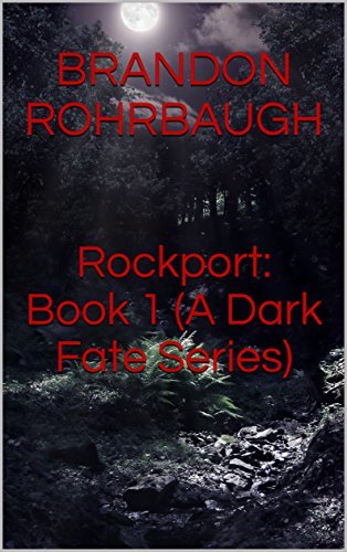 Rockport (A Dark Fate #1) by Brandon Rohrbaugh | Goodreads