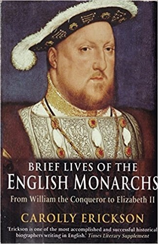 Brief Lives of the English Monarchs: From William the Conqueror to ...