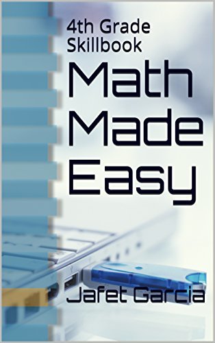 Math Made Easy: 4th Grade Skillbook by Jafet Garcia | Goodreads