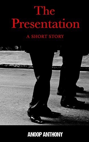 The Presentation by Anoop Anthony | Goodreads