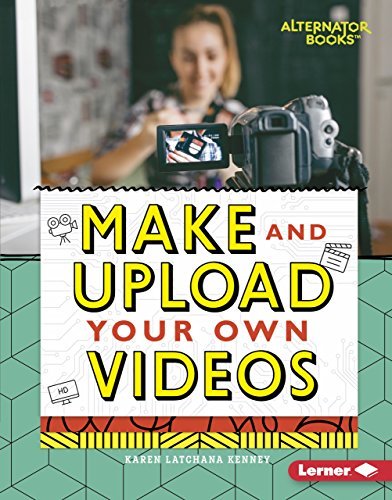 Make and Upload Your Own Videos by Karen Latchana Kenney | Goodreads