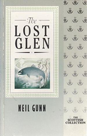 Lost Glen by Neil M. Gunn | Goodreads