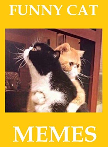 Cat Memes. Super Funny Ultimate Memes Book. NSFW. Beware Of The Cats ...