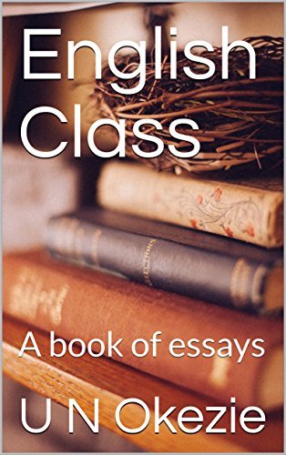 English Class: A book of essays by U N Okezie | Goodreads
