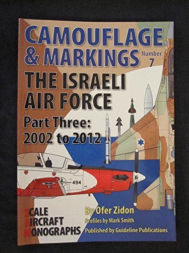 Camouflage & markings Number 7. The Israeli Air Force Part Three: 2002 ...