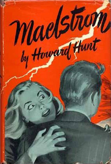 Maelstrom by E. Howard Hunt | Goodreads