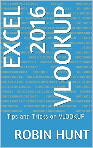 Excel 2016 VLOOKUP: Tips and Tricks on VLOOKUP by Robin Hunt | Goodreads