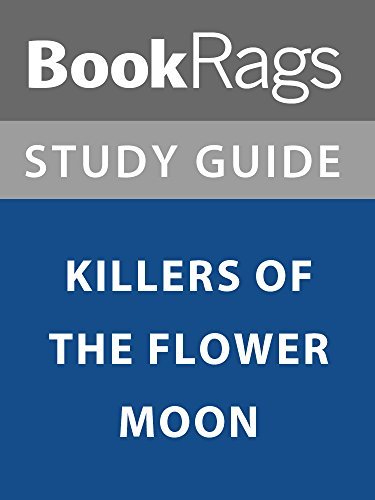 Summary & Study Guide: Killers of the Flower Moon by BookRags | Goodreads