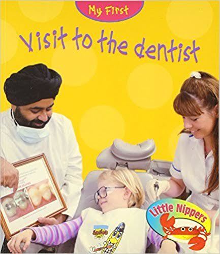 First Visit to the Dentist (My First) by Monica Hughes | Goodreads