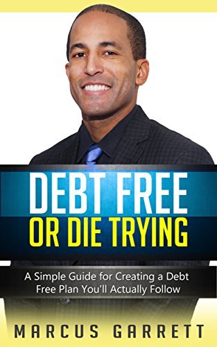Debt Free or Die Trying: A Simple Guide for Creating a Debt Free Plan ...