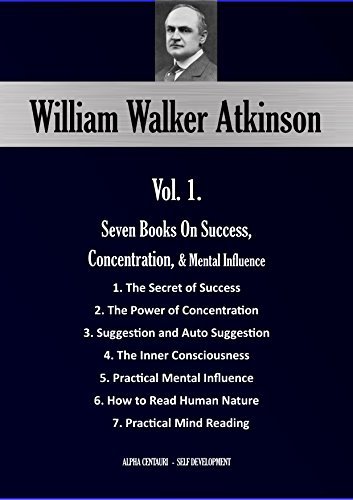 William Walker Atkinson Vol. 1. Seven Books On Success, Concentration ...