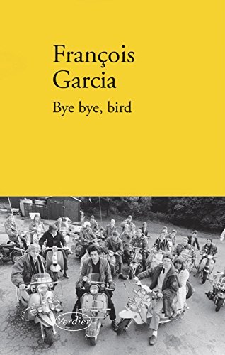 Bye bye, bird (LITT FRANCAISE) (French Edition) by François Garcia ...