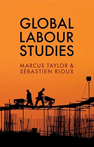 Global Labour Studies (Work & Society) by Marcus Taylor | Goodreads