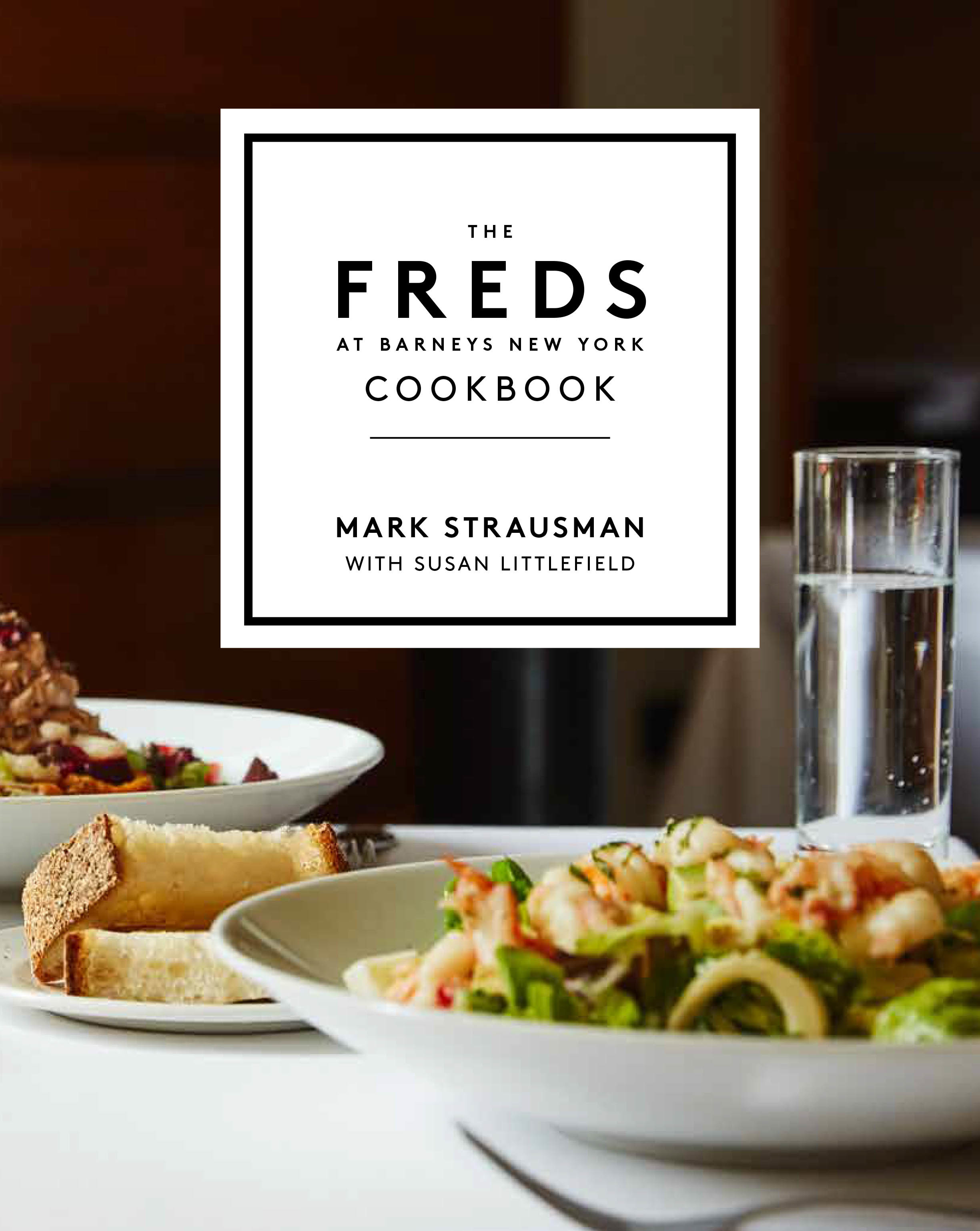 The Freds at Barneys New York Cookbook by Mark Strausman | Goodreads