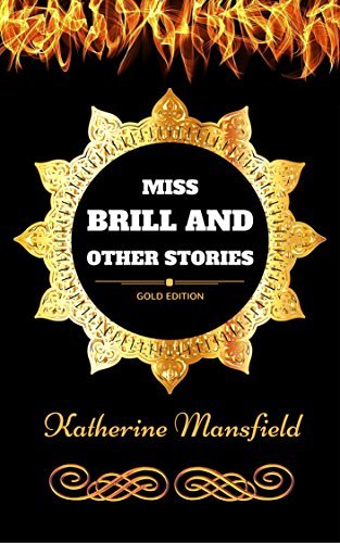 Miss Brill and Other Stories: By Katherine Mansfield - Illustrated by ...
