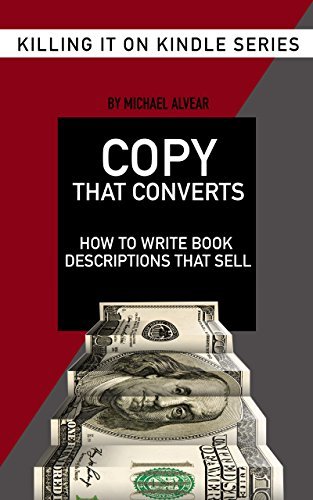Copy That Converts: How To Write Book Descriptions That Sell: Book #7 ...