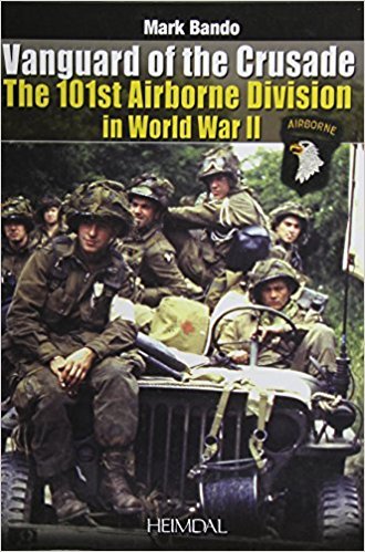 Vanguard of the Crusade: The 101st Airborne Division in World War II by ...