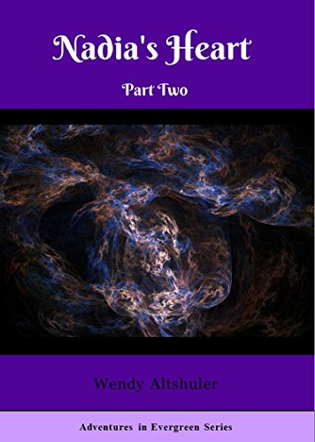 Nadia's Heart, Part Two (Evergreen Series Book 5) by Wendy Altshuler ...