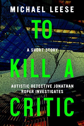 To Kill A Critic (Jonathan Roper Investigates #2.5) by Michael Leese ...