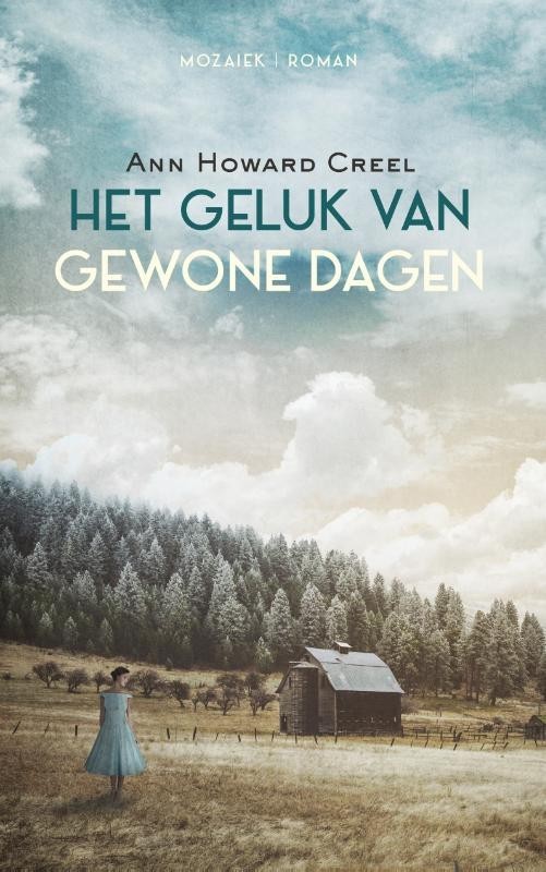 Het geluk van gewone dagen by Ann Howard Creel | Goodreads
