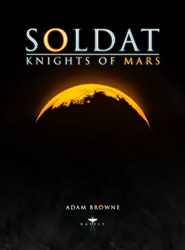 SOLDAT: Knights of Mars by Adam Browne | Goodreads