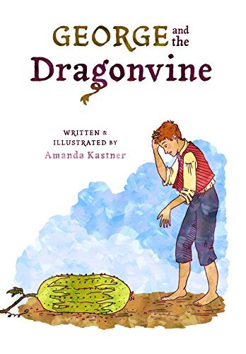 George and the Dragonvine: A Garden-Variety Fairytale About ...