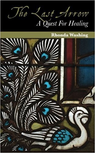 The Last Arrow: A Quest For Healing by Rhonda Washing | Goodreads