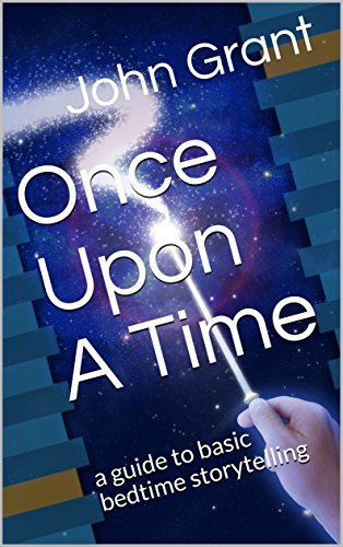 Once Upon A Time: a guide to basic bedtime storytelling by John Grant ...